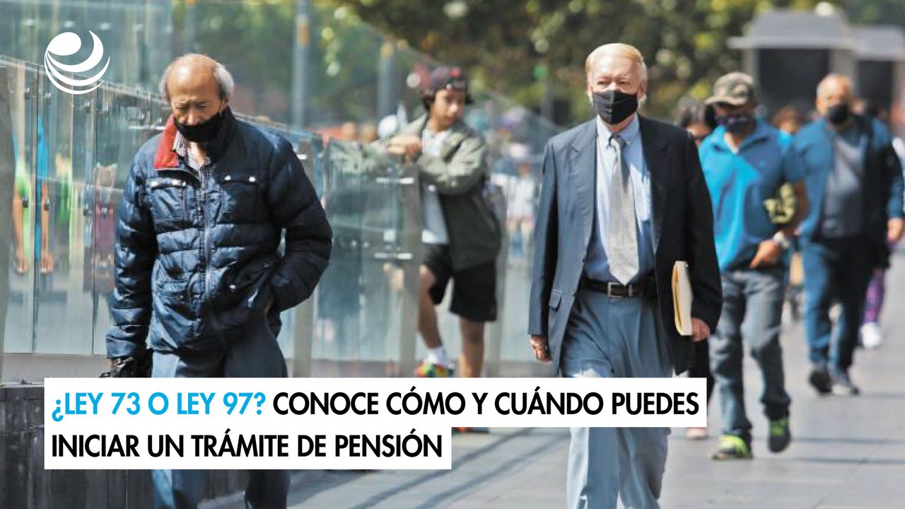 ¿Ley 73 o Ley 97? Conoce cómo y cuándo puedes iniciar un trámite de ...