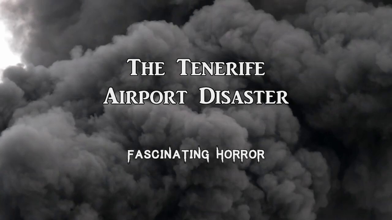 The Tenerife Airport Disaster | A Short Documentary | Fascinating ...