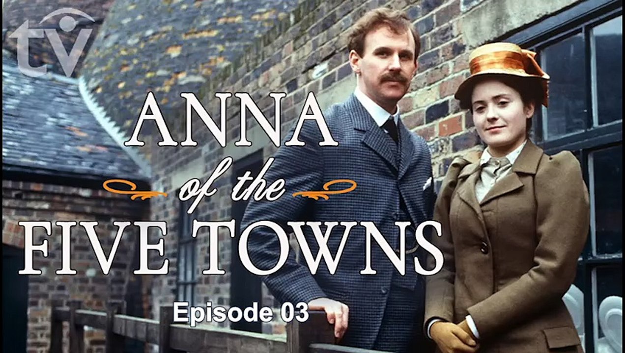 Anna of the Five Towns by Arnold Bennett | TV Miniseries Drama Episode ...