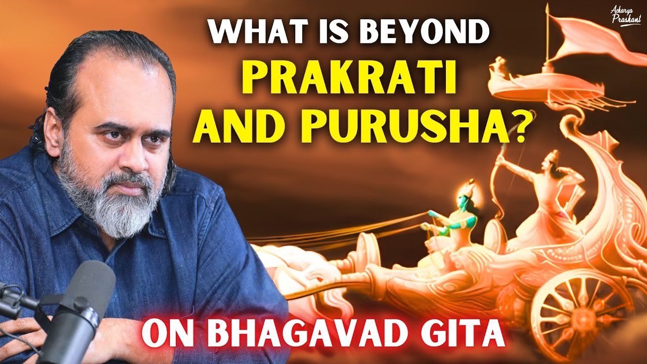What are Prakrati and Purusha? What is beyond them? || Acharya Prashant ...