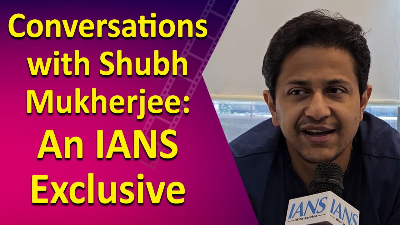Conversations with Shubh Mukherjee: An IANS Exclusive - video Dailymotion