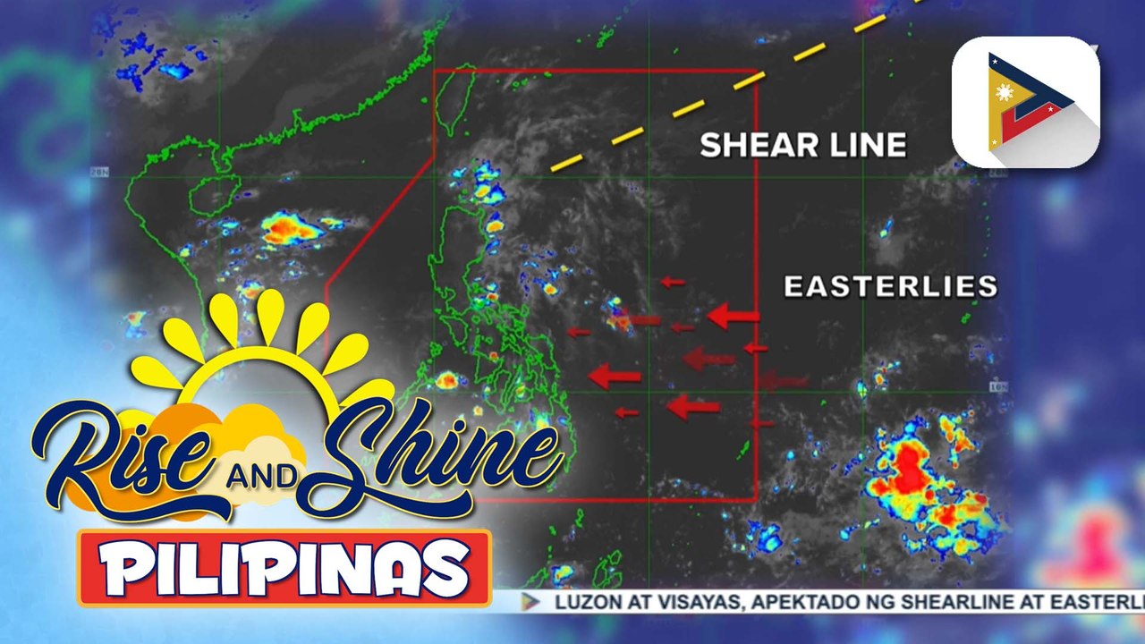 Shear line, nakaaapekto sa Extreme Northern Luzon; Easterlies, umiiral ...