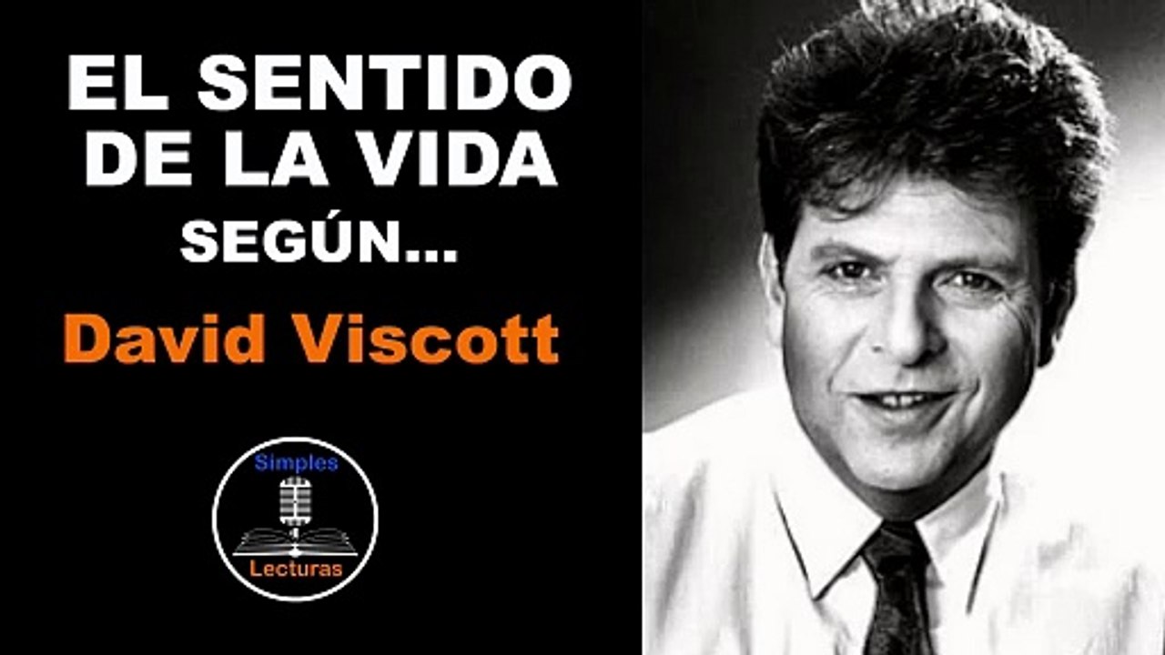 David Viscott · El Sentido de la Vida - 20 - Vídeo Dailymotion