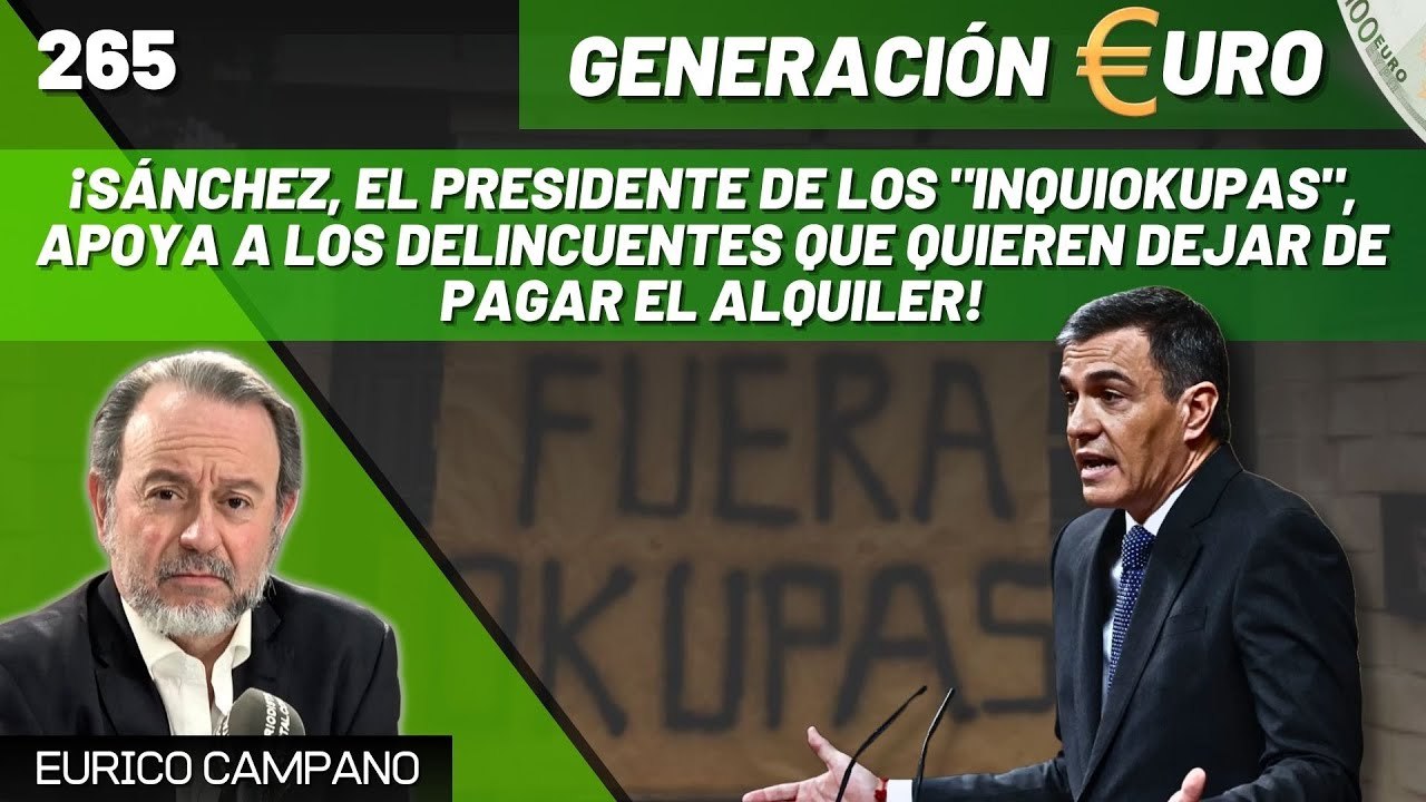 Generación Euro #265: ¡El gobierno de los "inquiokupas" apoya a los ...