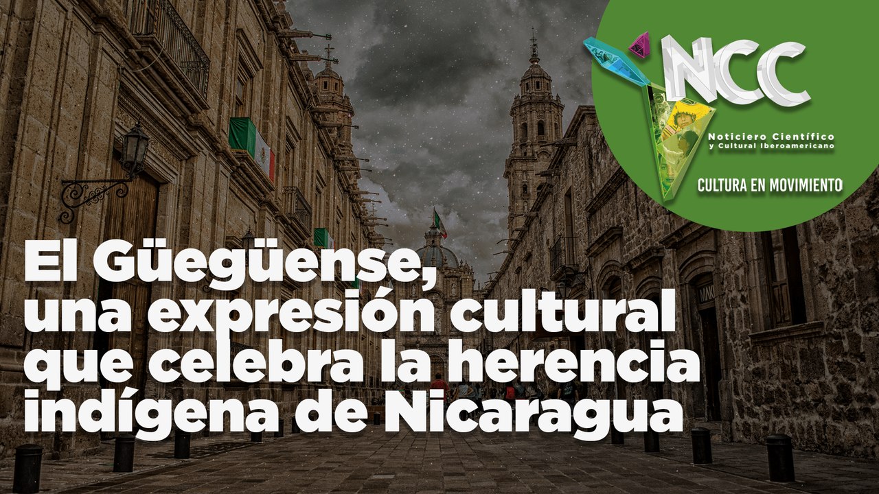 El Güegüense, una expresión cultural que celebra la herencia indígena ...