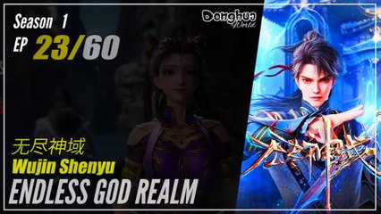 Endless God Realm | Wujin Shenyu by Dong Hua World - Dailymotion