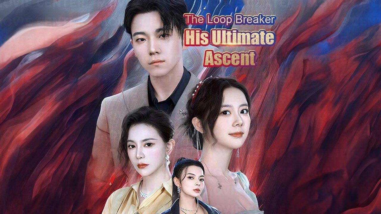The Loop Breaker His Ultimate Ascent Full Movie | Short Chinese Drama ...