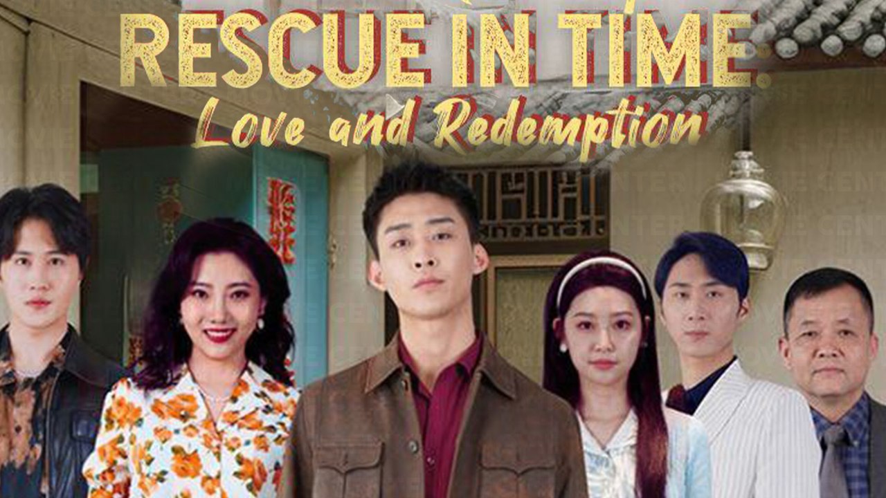 Rescue In Time Love And Redemption Full Movie | Short Chinese Drama ...