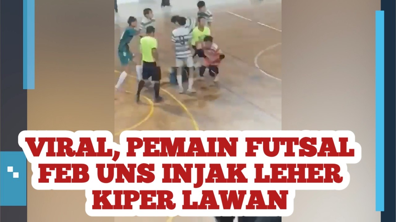 Viral Pemain Futsal FEB UNS Injak Leher Kiper Lawan - Video Dailymotion