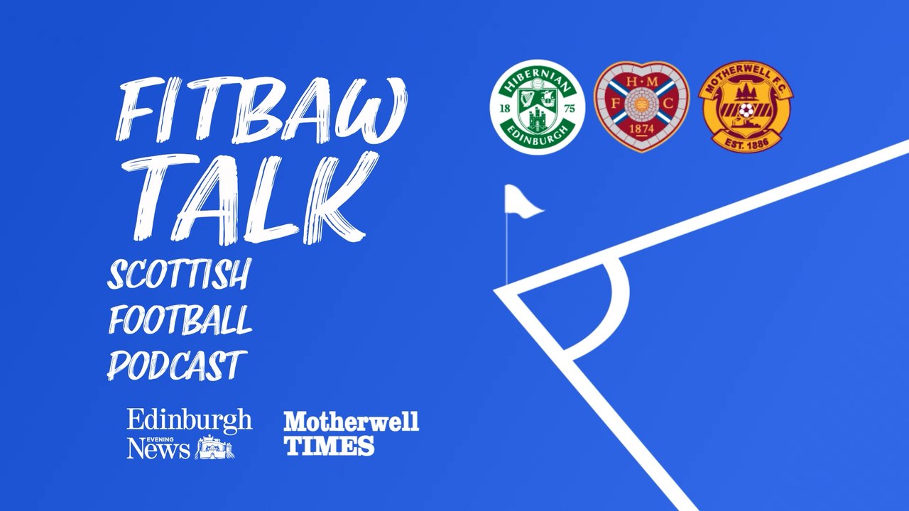 Fitbaw Talk: The Edinburgh Derby and a catch up with Motherwell's Simon ...