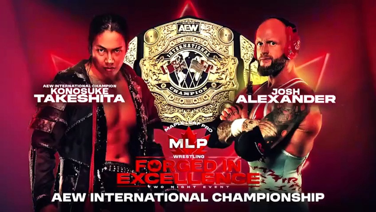 Josh Alexander Vs Konosuke Takeshita ( For Aew International Champion At MLP Forged In ...