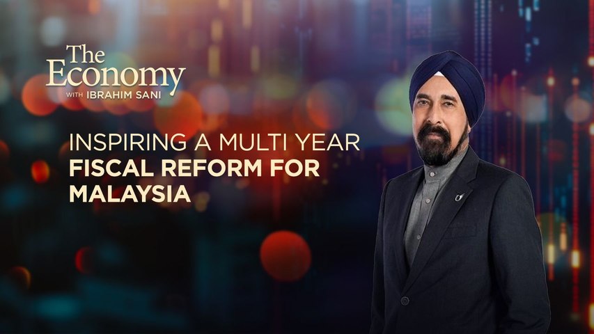 The Economy with Ibrahim Sani: Inspiring a multi year fiscal reform for Malaysia | AWANI ...
