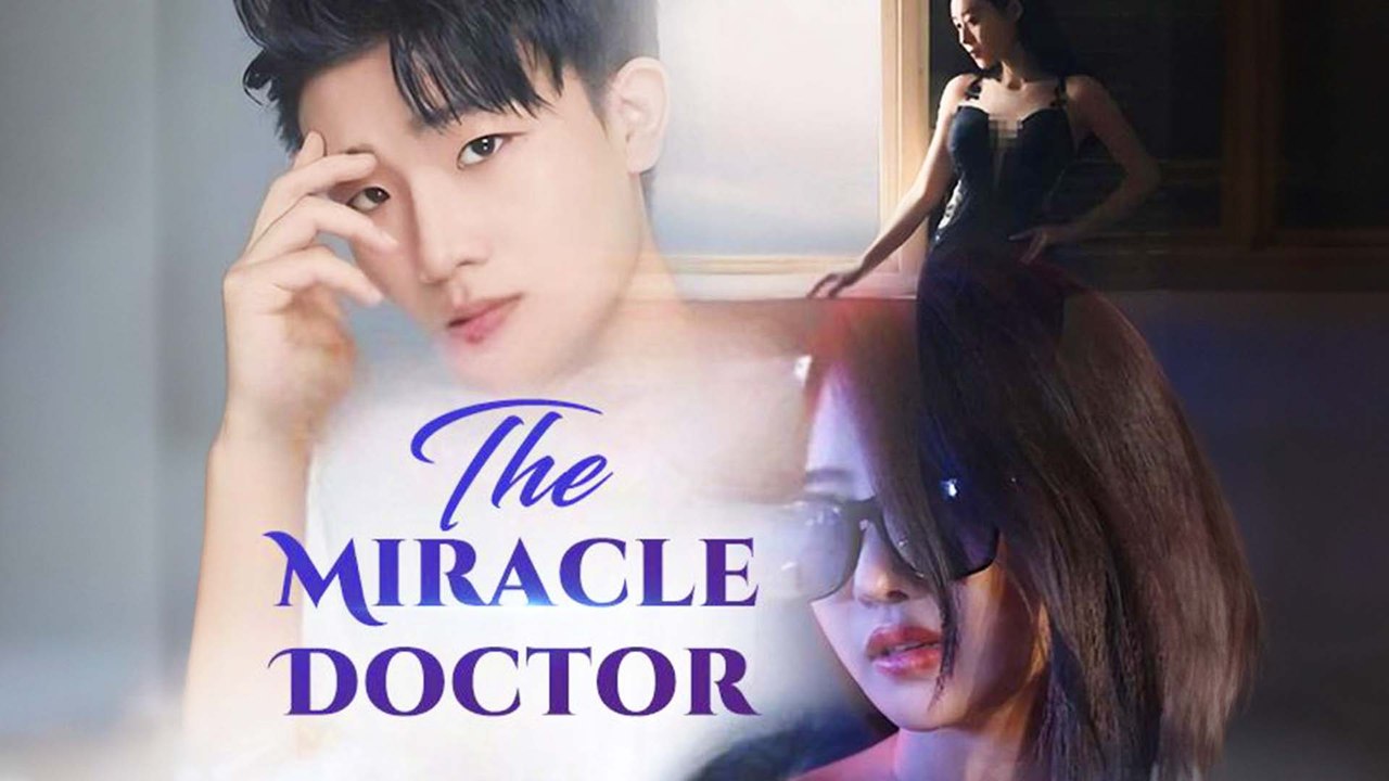 The Miracle Doctor Chinese Drama Full Movie - video Dailymotion