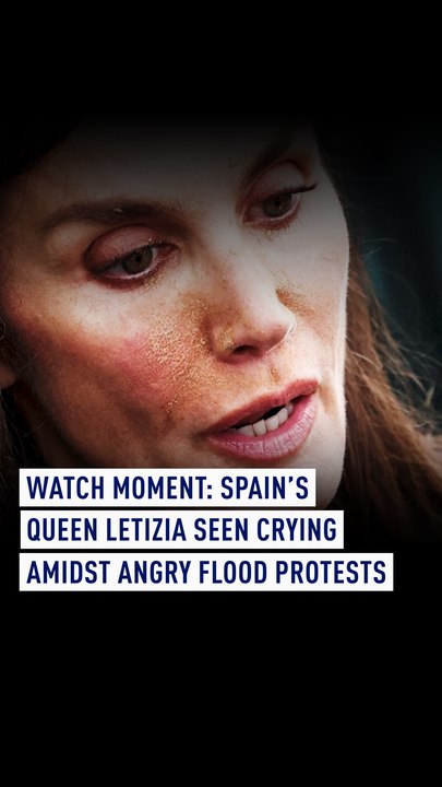 Watch Moment: Spain’s Queen Letizia seen crying amidst angry flood ...