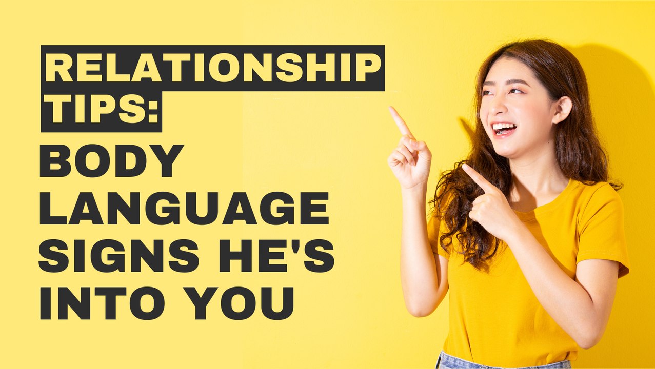 Body Language Signs He's Into You - video Dailymotion