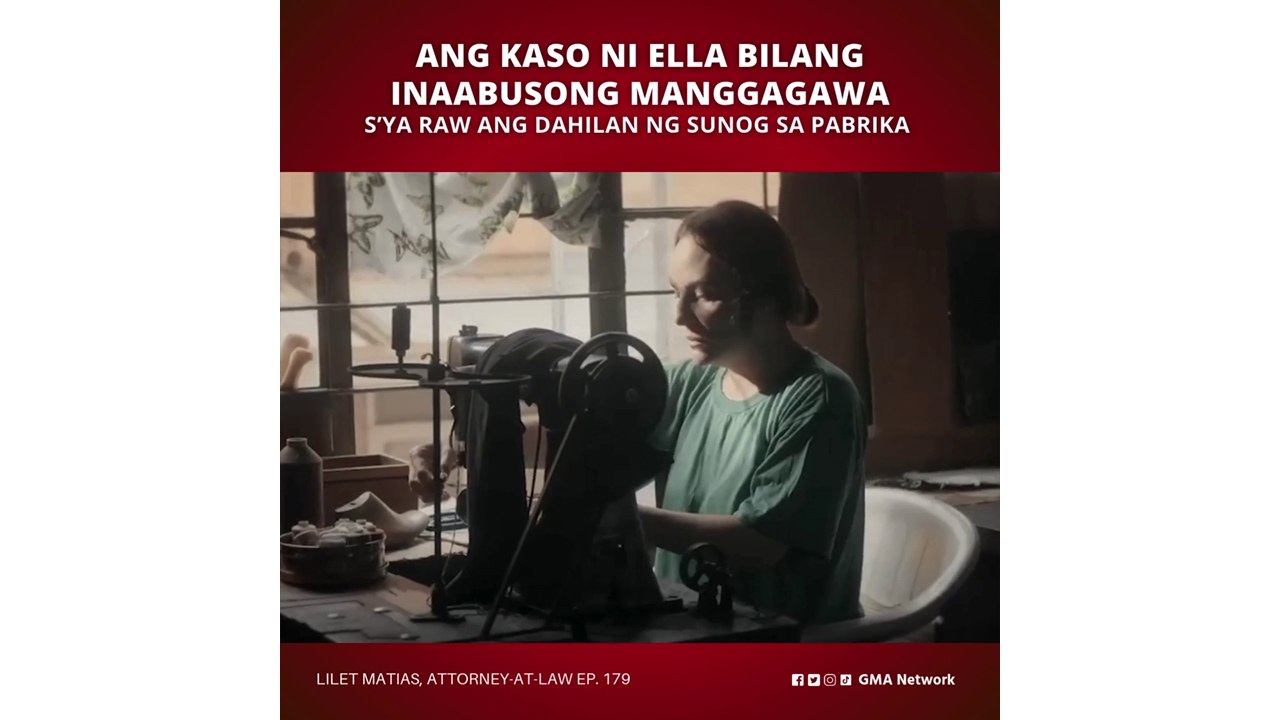 Lilet Matias, Attorney-at-Law: Ang kaso ni Ella bilang inaabusong manggagawa! (Episode 179 ...
