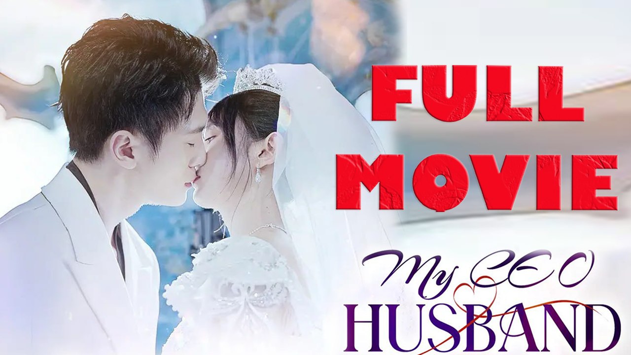 My Ceo Husband Full Movie - Vidéo Dailymotion