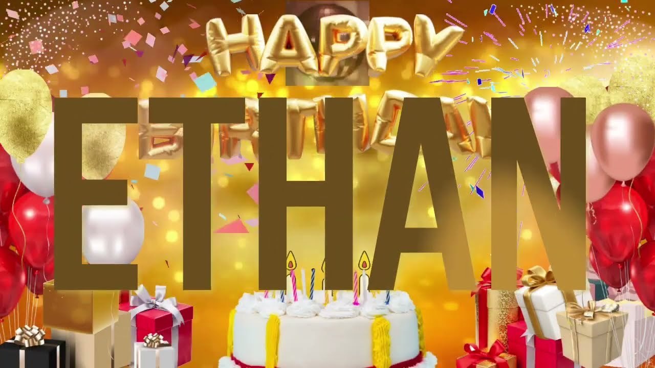ETHAN - Happy Birthday Ethan - video Dailymotion