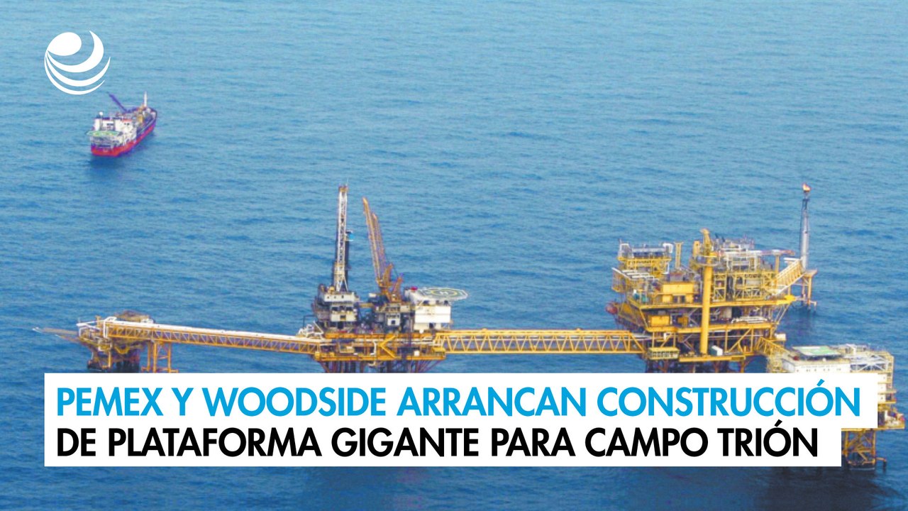 Pemex y Woodside arrancan construcción de plataforma gigante para campo ...