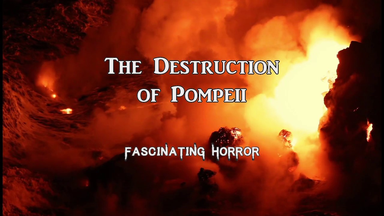 The Destruction of Pompeii | A Short Documentary | Fascinating Horror ...