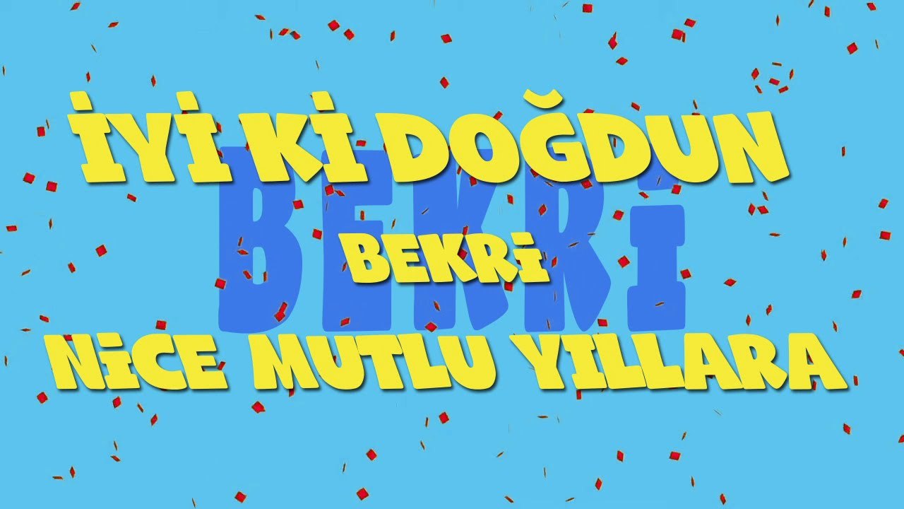 İyi ki doğdun BEKRİ - İsme Özel Ankara Havası Doğum Günü Şarkısı (FULL ...