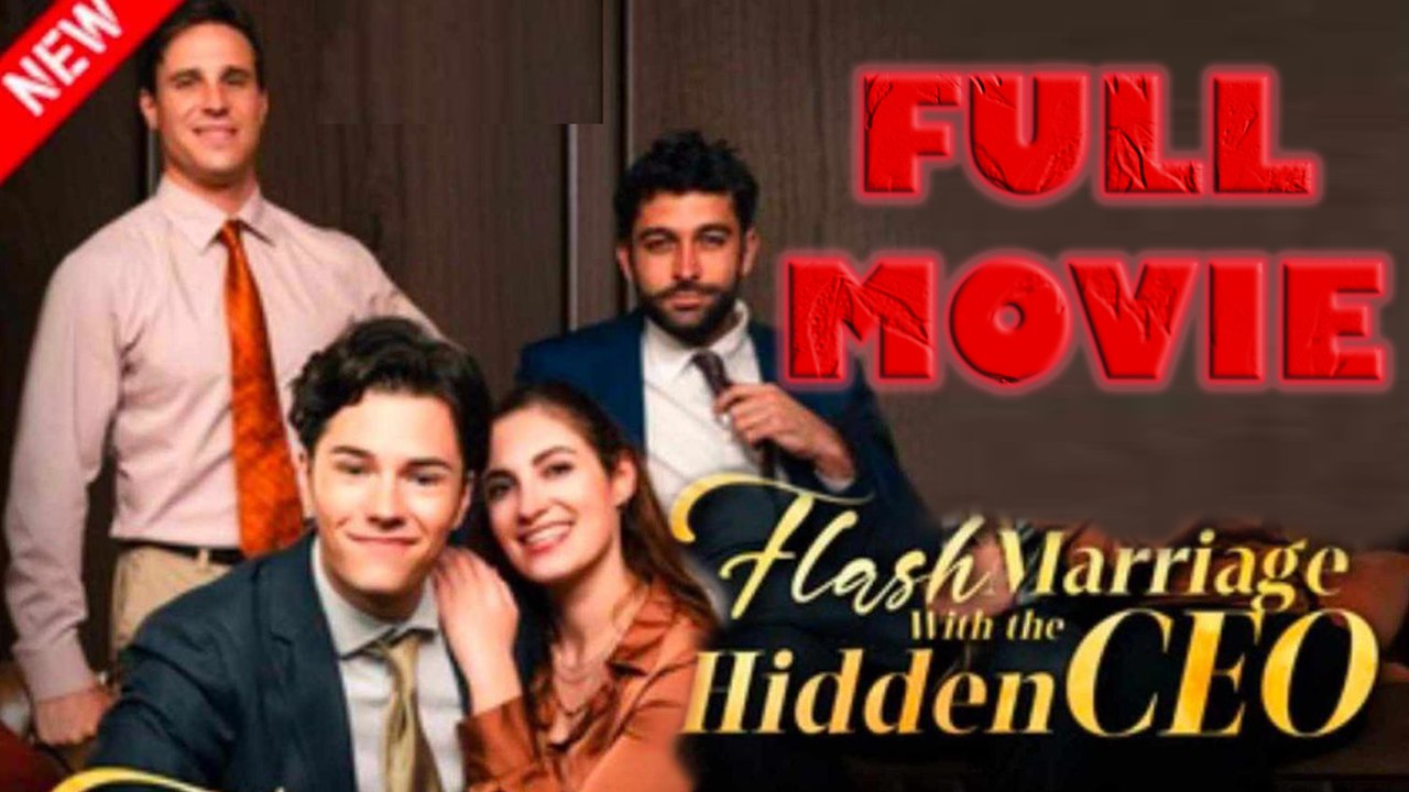 Flash Marriage With The Hidden CEO Full Movie - Vidéo Dailymotion