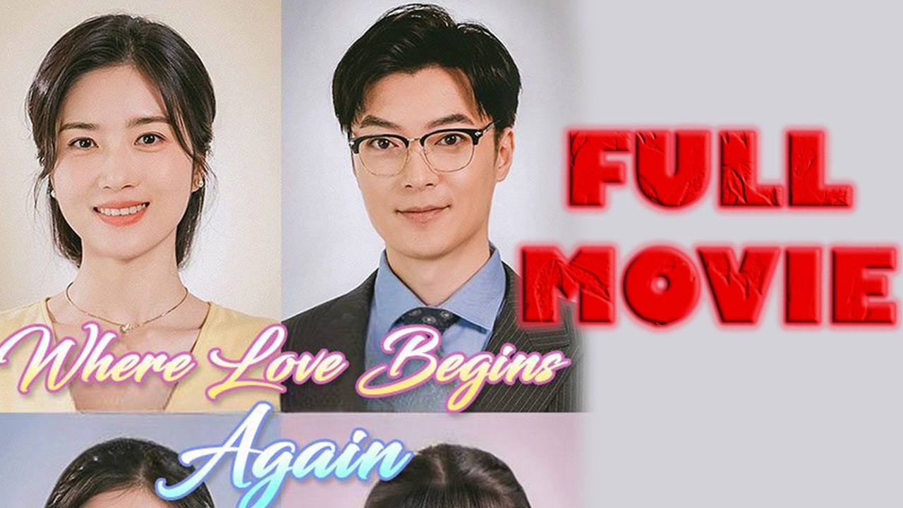 Where Love Begins Again Full Movie - video Dailymotion