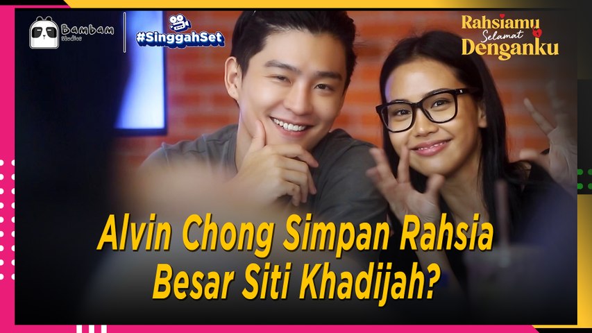 Betul Ke Alvin Chong Simpan Rahsia Besar Siti Khadijah? | Singgah Set ...