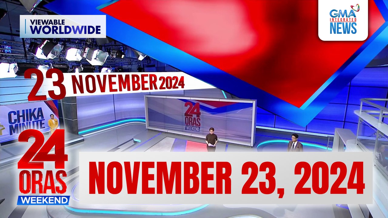 24 Oras Weekend Express: November 23, 2024 [HD] - video Dailymotion