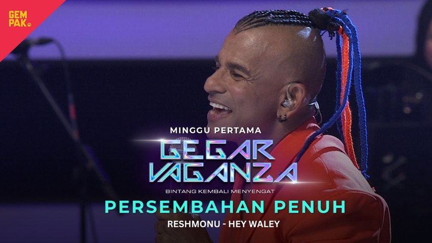 RESHMONU - HEY WALEY | GEGAR VAGANZA 2024 | Gempak