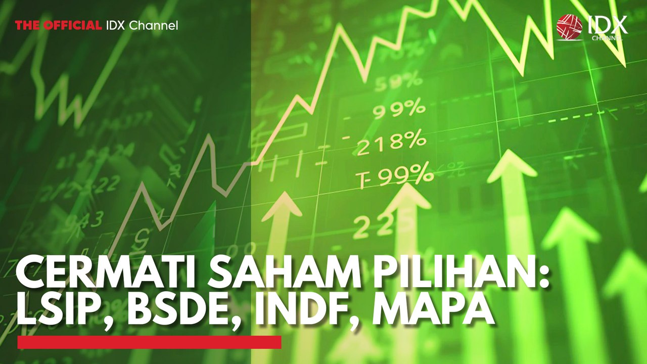 Cermati Saham Pilihan: LSIP, BSDE, INDF, MAPA - video Dailymotion