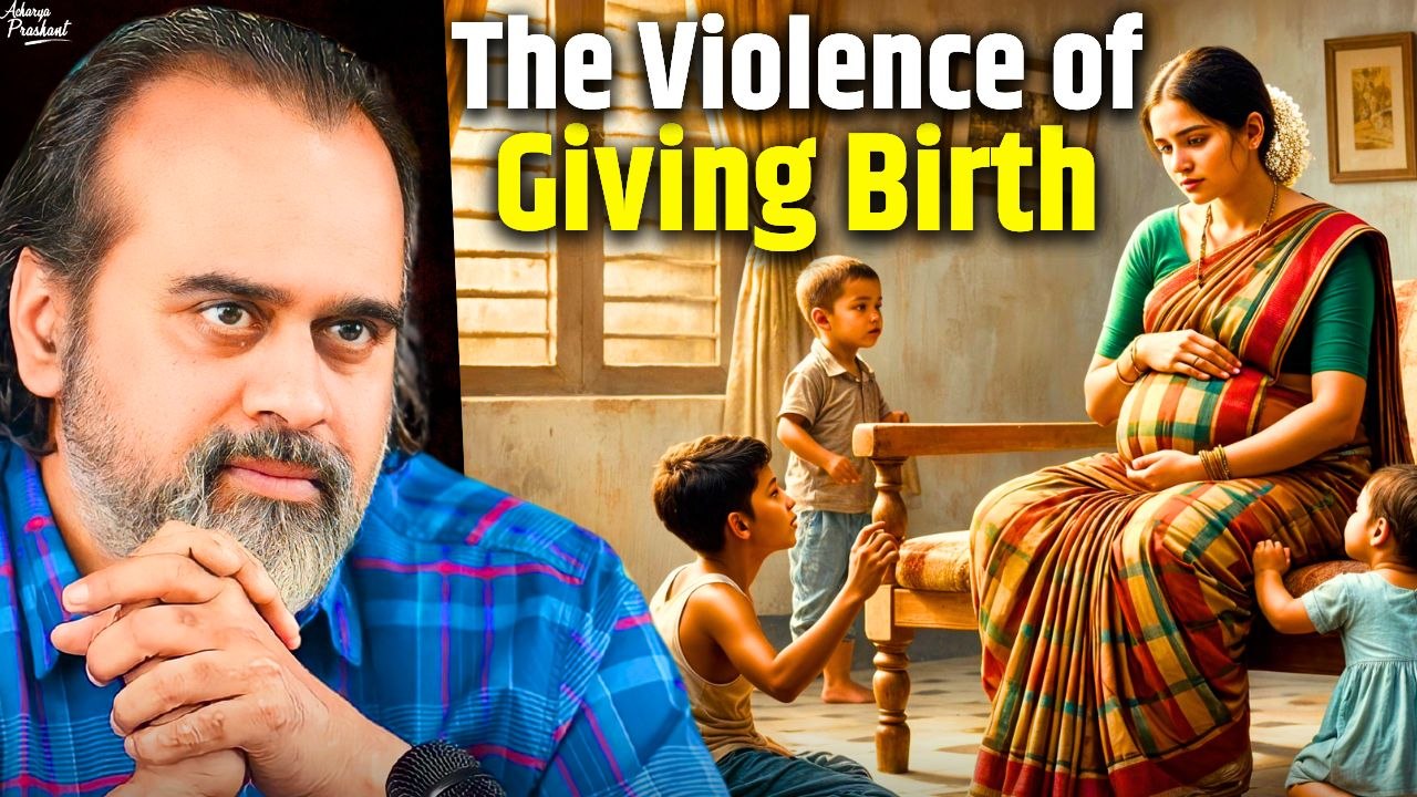 The violence of giving birth ||Acharya Prashant (2018) - video Dailymotion