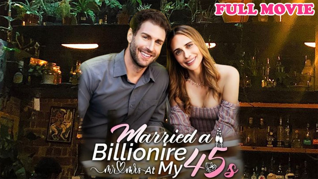 Married A Billonaire At My 45s 💕 Completed Short - video Dailymotion