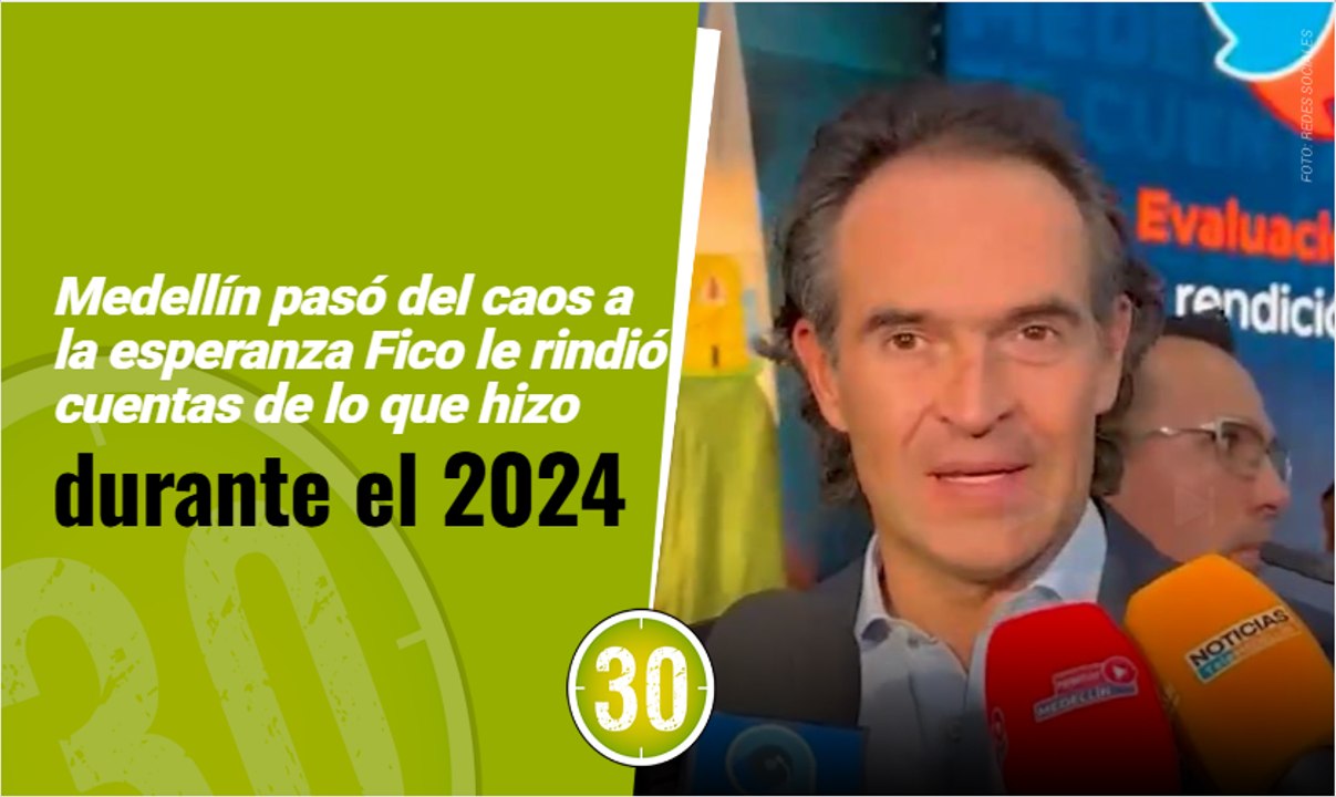 Medellín pasó del caos a la esperanza Fico le rindió cuentas de lo que hizo durante el 2024 ...