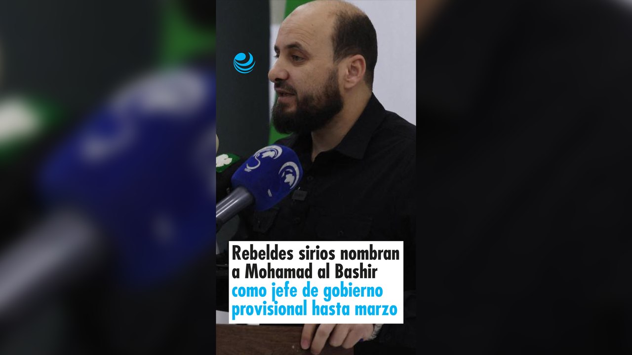 Rebeldes sirios nombran a Mohamad al Bashir como jefe de gobierno provisional hasta marzo ...