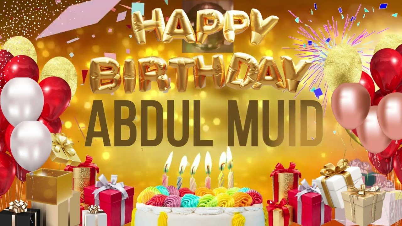 Abdul Muid - Happy Birthday Abdul Muid - video Dailymotion
