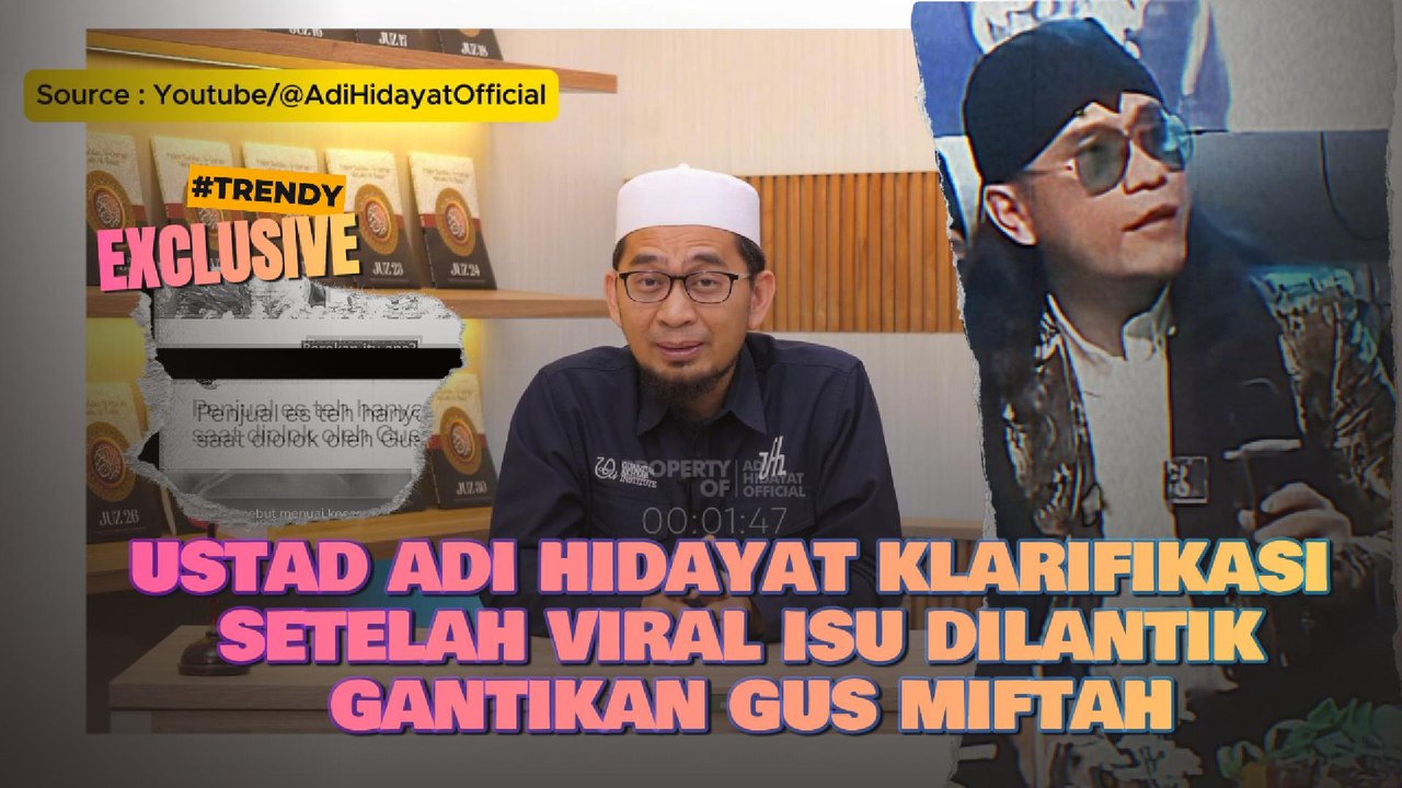 Ustad Adi Hidayat Klarifikasi Setelah Viral Isu Dilantik Gantikan Gus ...