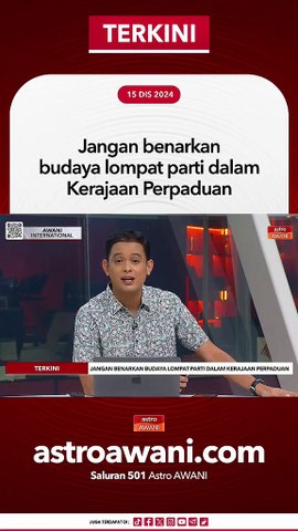 Jangan benarkan budaya lompat parti dalam Kerajaan Perpaduan | Astro Awani