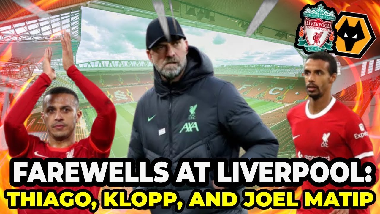 EMOTIONAL FAREWELLS: THIAGO, KLOPP, AND MATIP BID GOODBYE TO LIVERPOOL ...