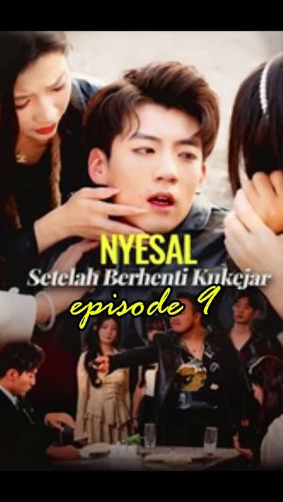 Nyesal Setelah Berhenti Kukejar Eps.9 - video Dailymotion