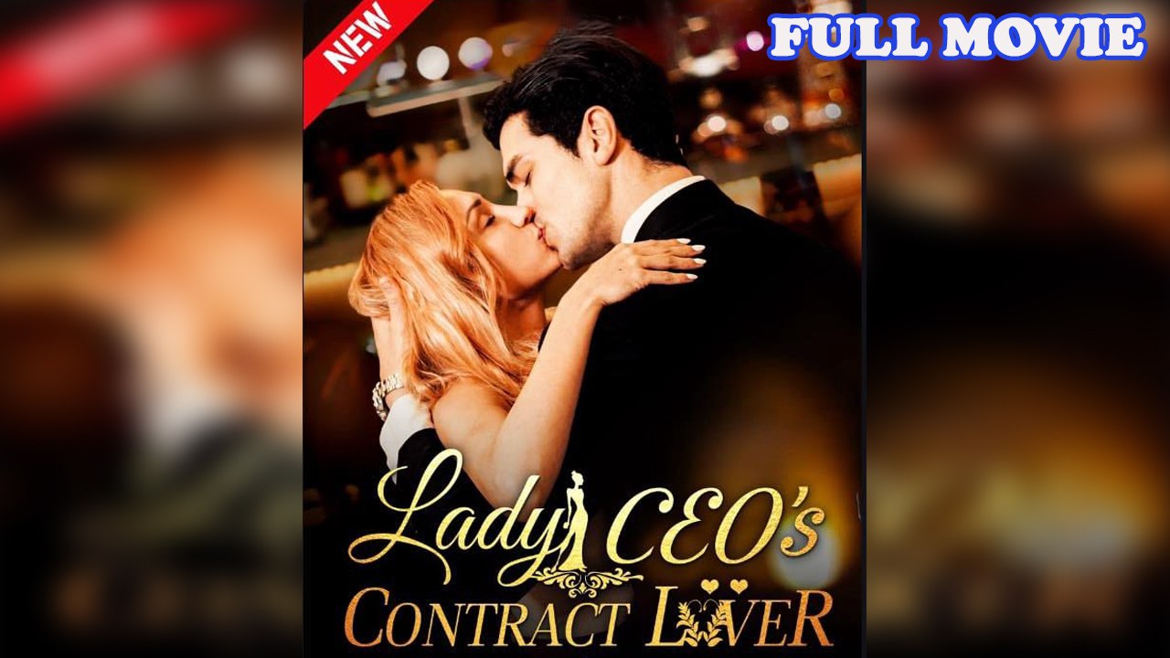 Lady CEO's Contract Lover Full Movie - video Dailymotion