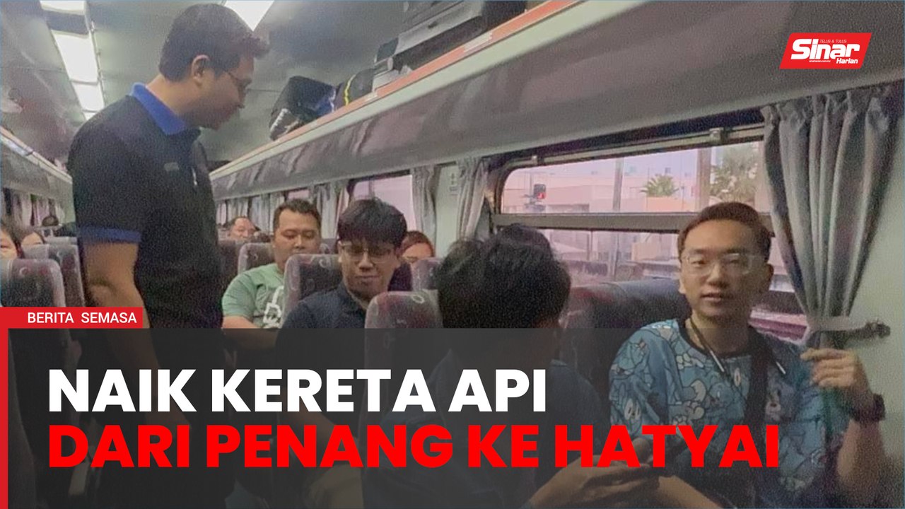 Orang ramai teruja naik kereta api khas MySawasdee Edisi Penang ke ...