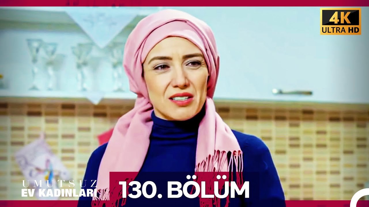 Umutsuz Ev Kadınları 130. Bölüm (4K) - Dailymotion Video