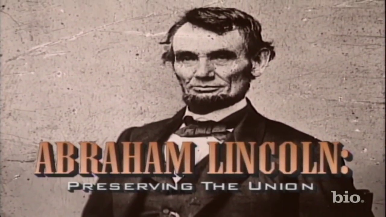 Abraham Lincoln: Preserving the Union - video Dailymotion