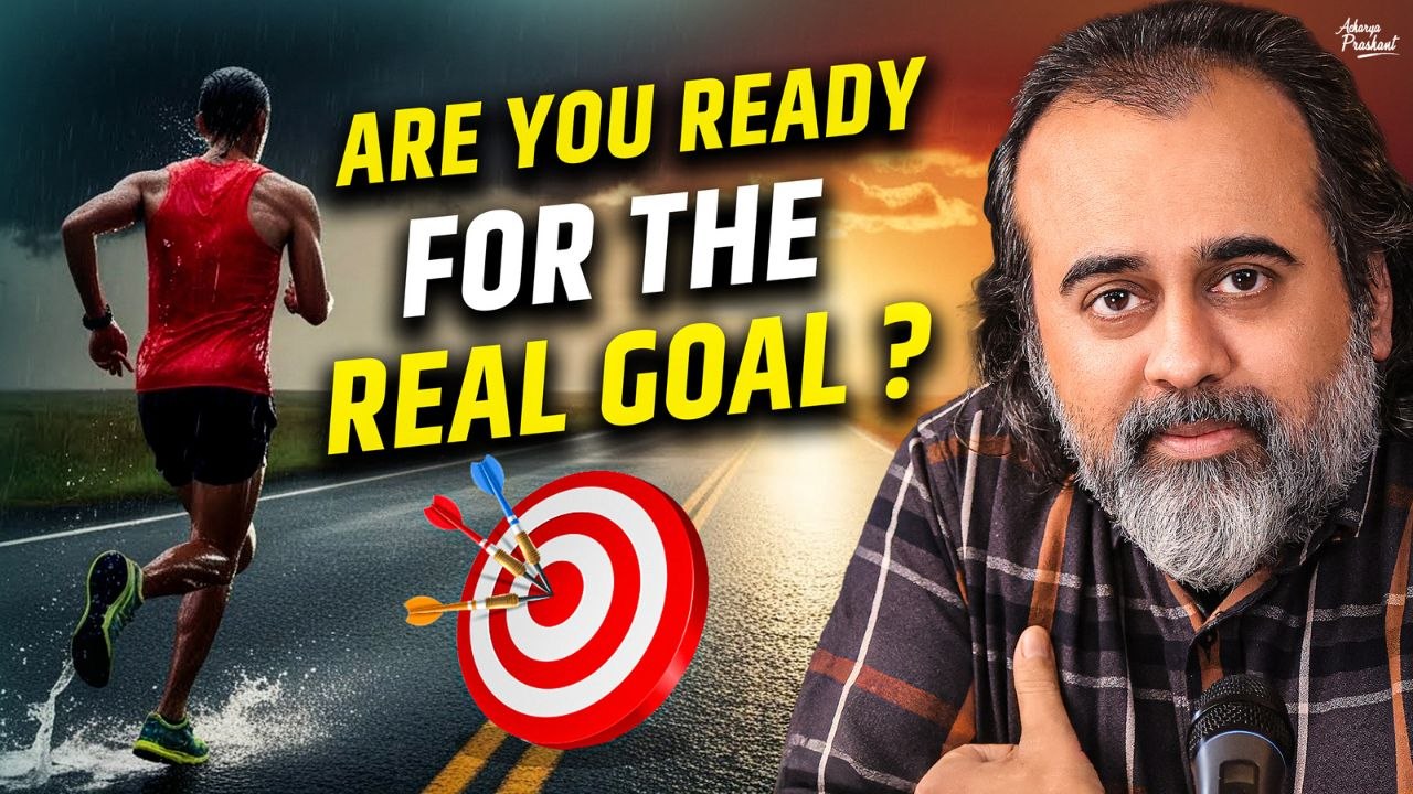 The real Goal dissolves you along the journey to the Goal || Acharya ...