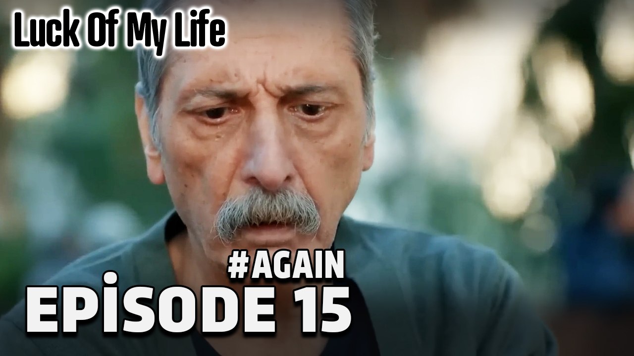 Luck Of My Life - #AGAİN Episode 15 - video Dailymotion