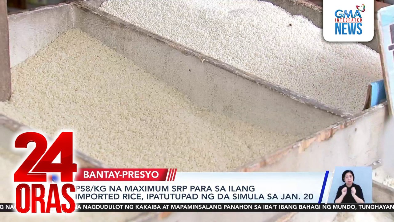 P58/KG na maximum SRP para sa ilang imported rice, ipatutupad ng DA simula sa Jan. 20 | 24 Oras ...