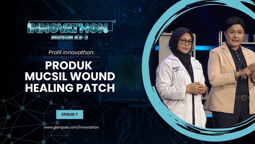 Profil Peserta - EP7 | Produk MucSil WOUND HEALING PATCH | Innovathon Musim 2 | Gempak