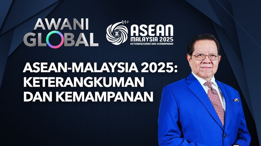 AWANI Global: ASEAN-Malaysia 2025 | Keterangkuman dan kemampanan ...