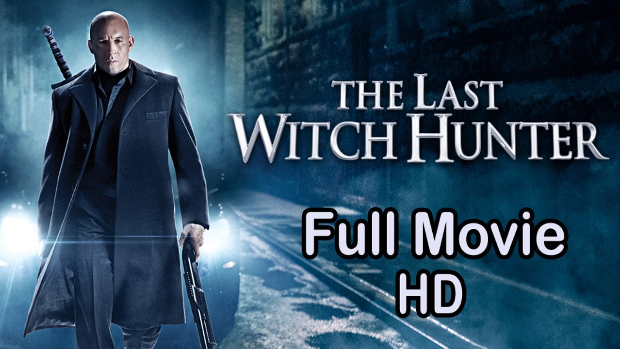 The Last Witch Hunter (2015) Full Movie HD - Vidéo Dailymotion